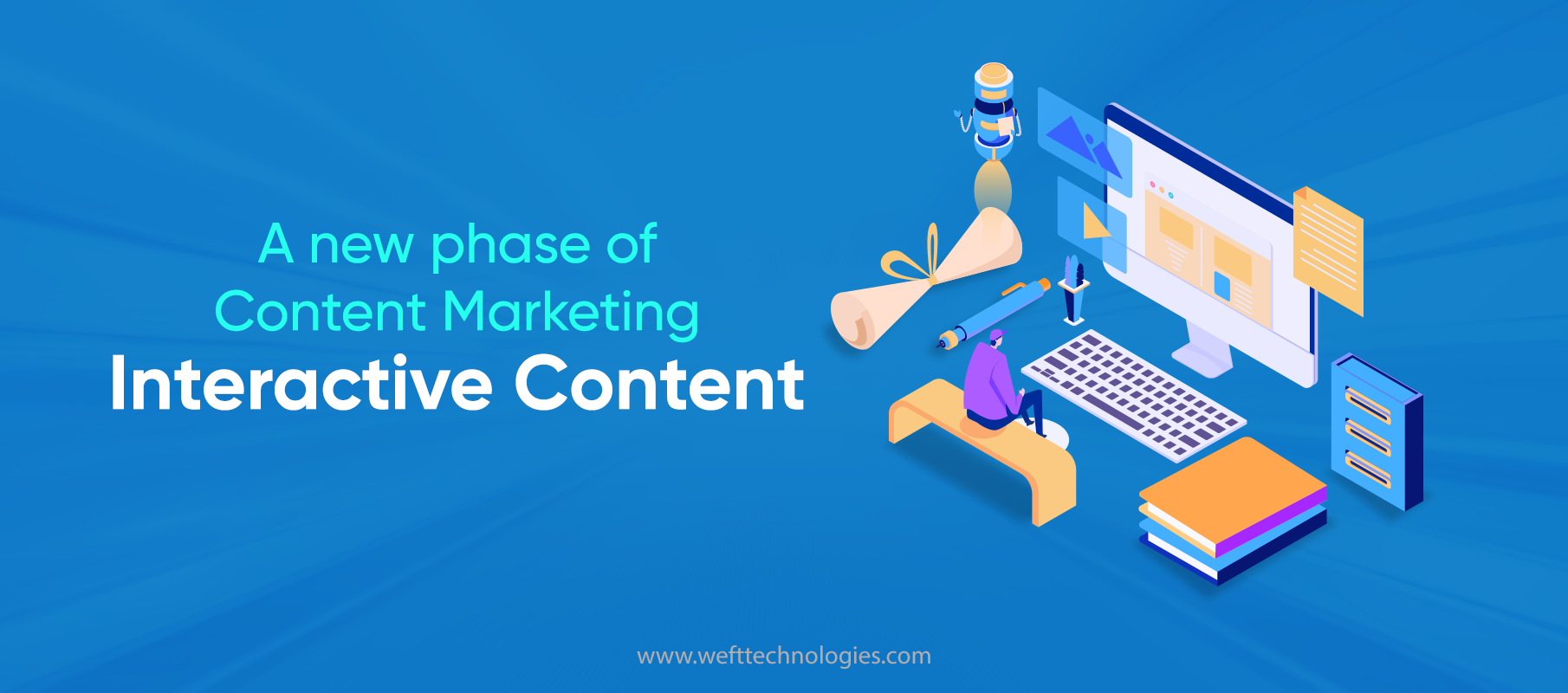 Interactive Content - Exotic ways to enthuse the Audience! | Weft Kochi
